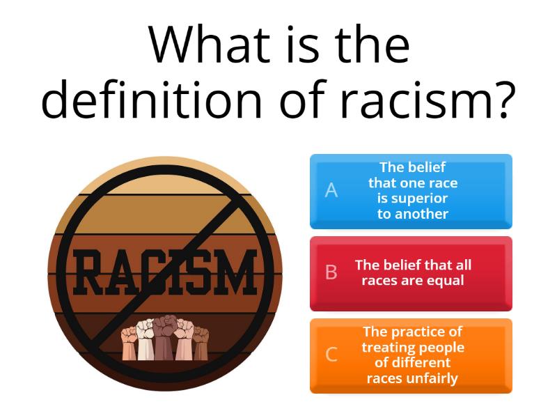 racism, discrimination,and prejudice - Quiz