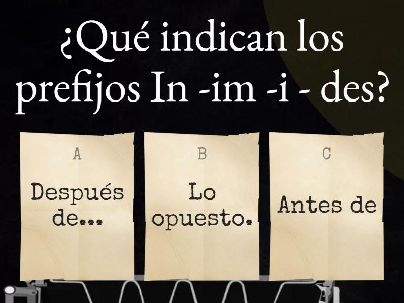 Prefijos Des-In-Im - Quiz