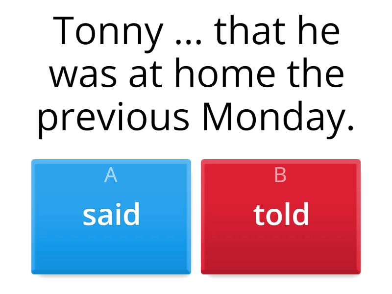 EF PI Unit 12B Reported speech (said, told) - - Quiz