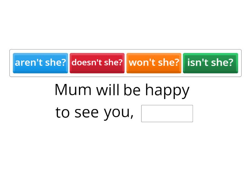 Question tags and auxiliary verbs - Complete the sentence