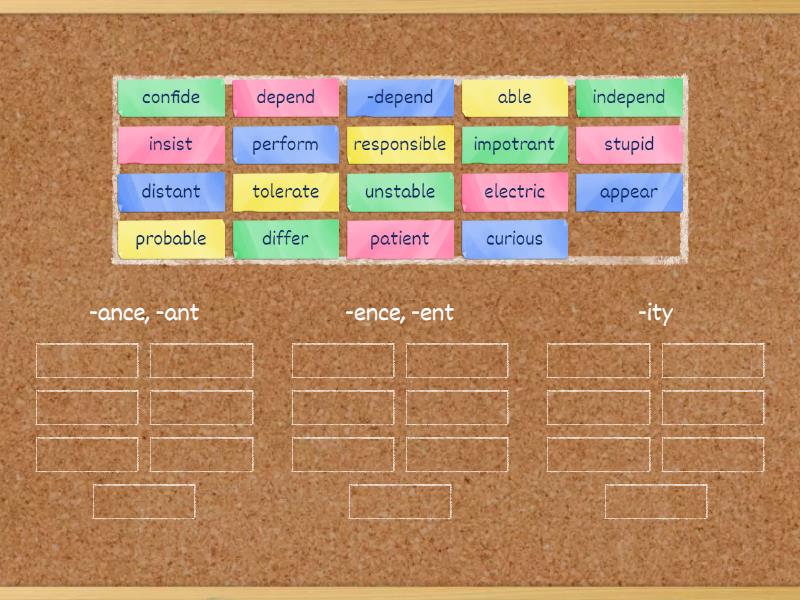 Add a suffix -ance, -ant/-ence, -ent, -ity - Group sort