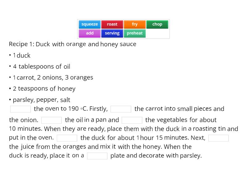 Recipe 1: Duck with orange and honey sauce - Complete the sentence
