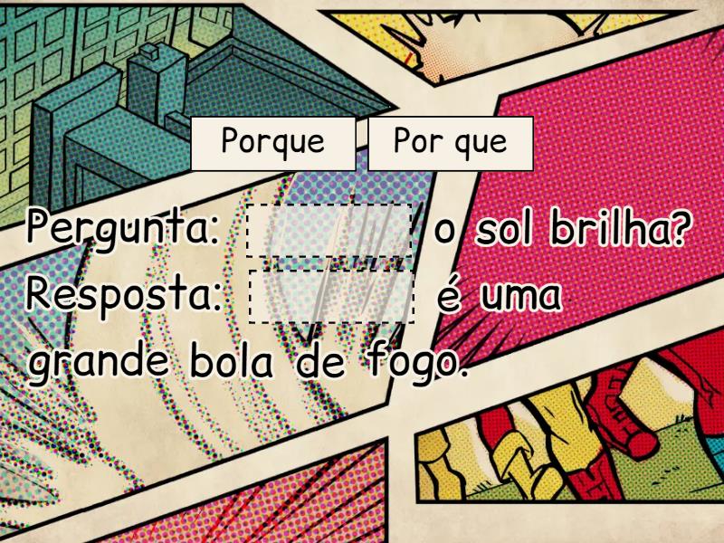 Perguntas e respostas (Por que | Porque) - Completar la frase