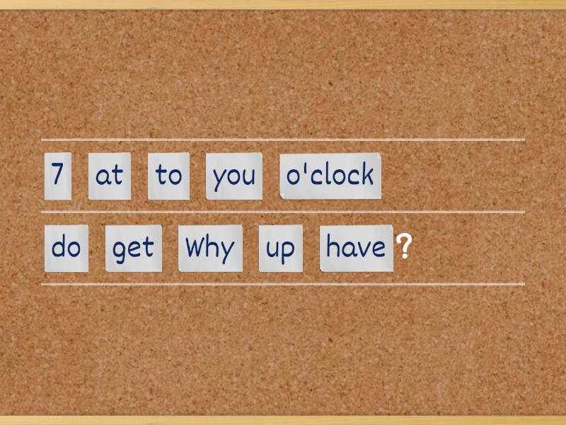 Why do you have to...? - Unjumble