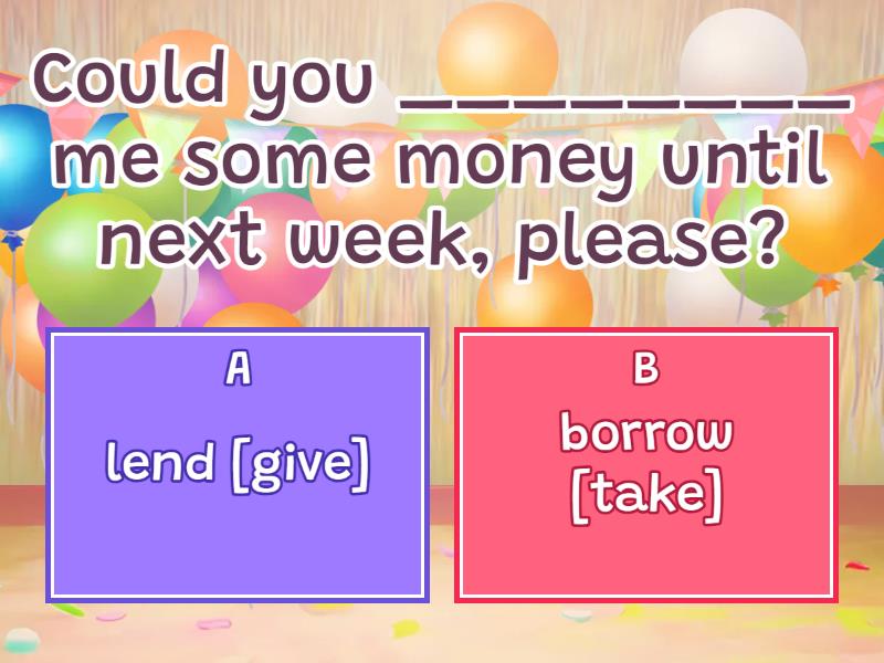 borrow / lend - Quiz borrow / lend - Quiz