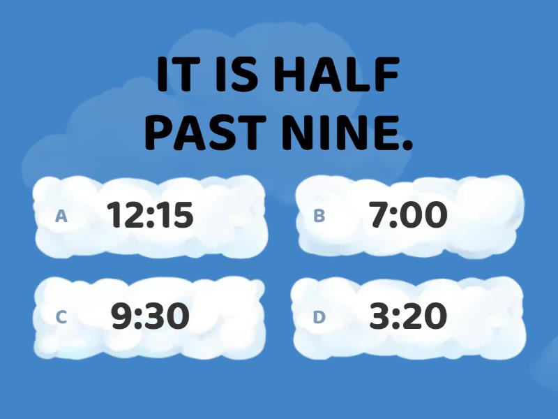 WHAT TIME IS IT? Quarter half past - Quiz