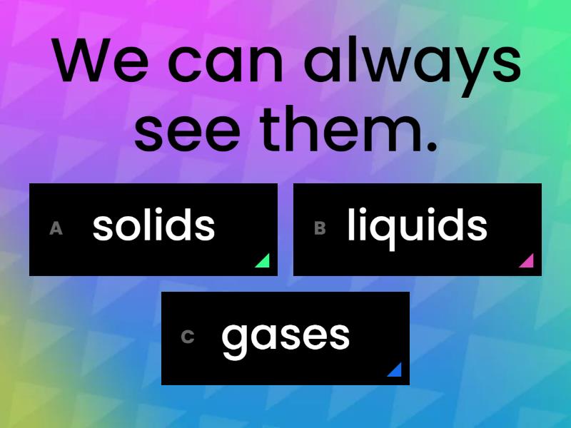 Characteristics of solids, liquids or gases - Quiz