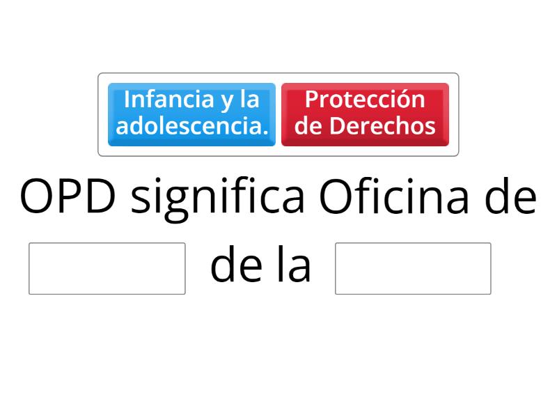 OPD - Complete the sentence