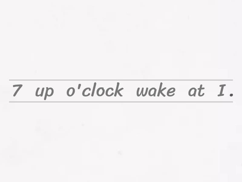 Daily routine sentence unscramble. - Unjumble