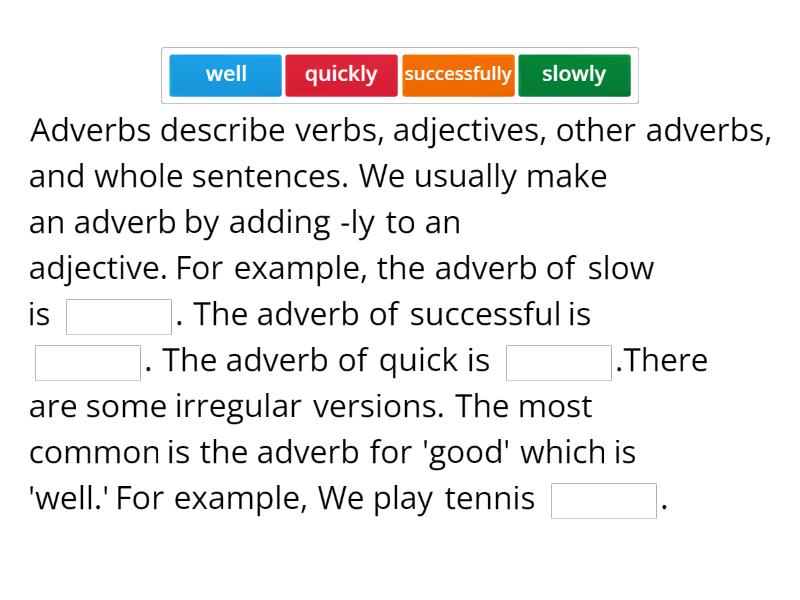 Adverbs: Explained - Complete the sentence