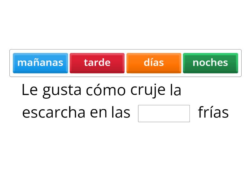 Completa la oración - Complete the sentence