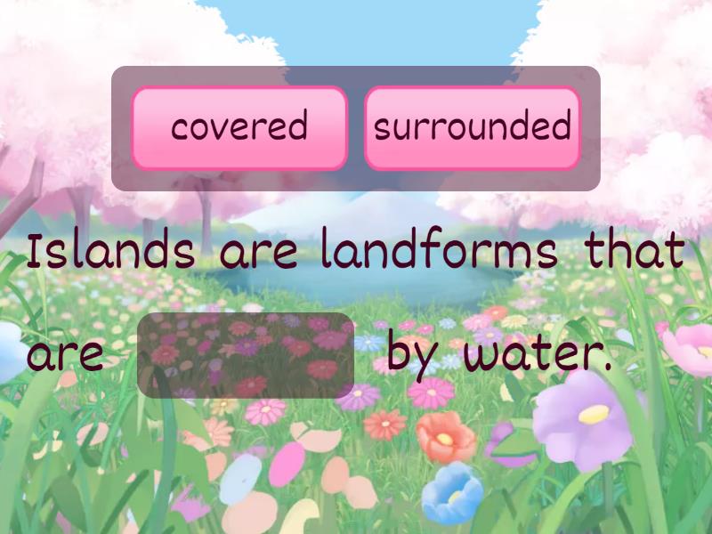 Landforms, fill in the missing word - Complete the sentence