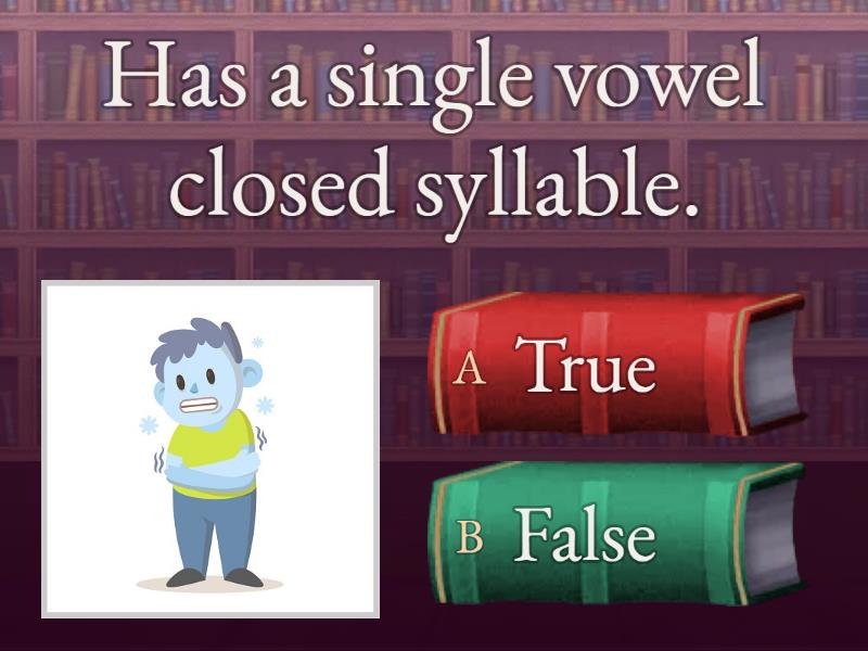 True or False Welded Sounds Single Vowel Closed Syllables - Quiz