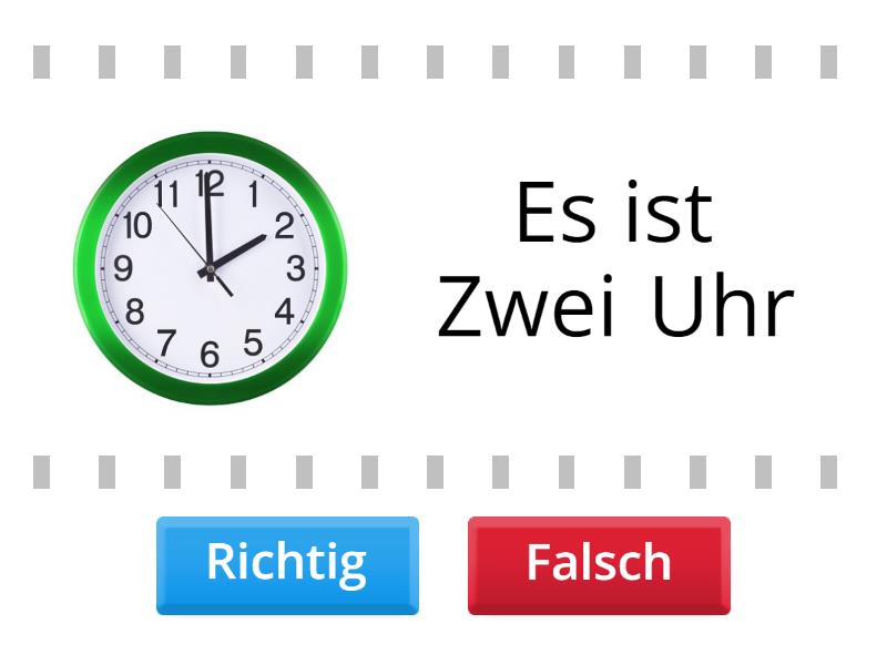 Die Uhrzeiten. - True or false