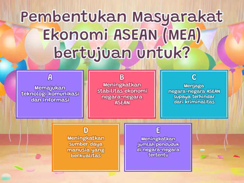 Masyarakat Ekonomi Asean (MEA) - Quiz