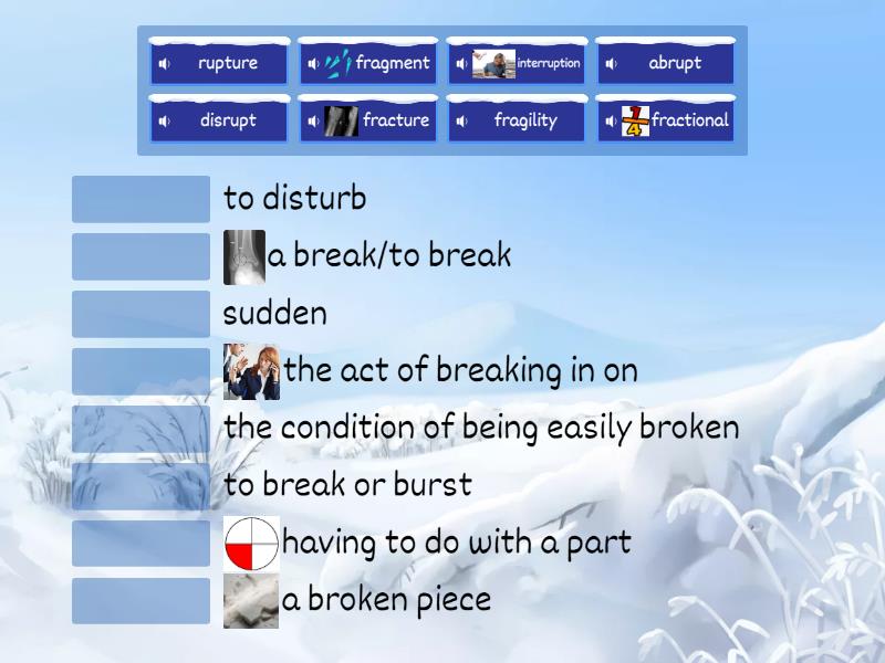 lesson 13 frac/frag (to crack/break) rupt (to break/burst) - Match up
