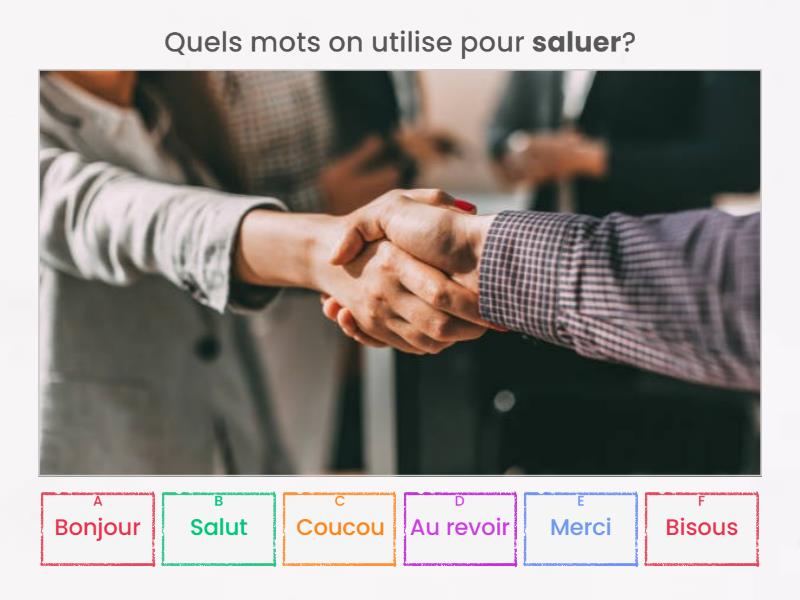 Les salutations / Faire connaissance / La politesse (Super révision) - Quiz