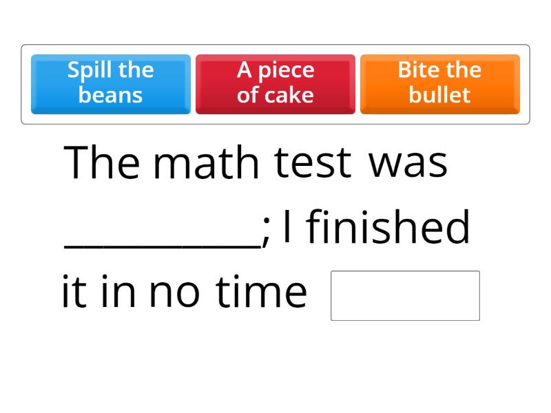 Idioms - Complete the sentence