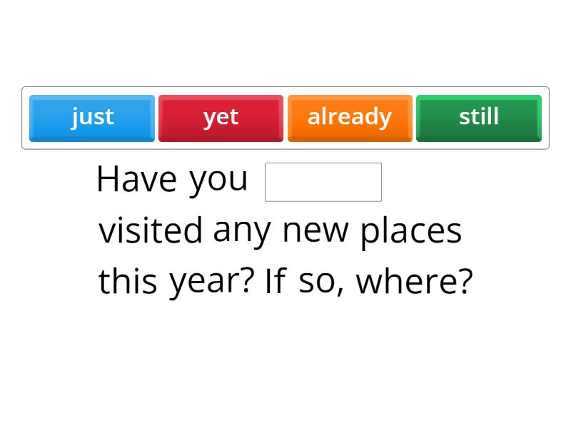 Present perfect and adverbs of time - Complete the sentence