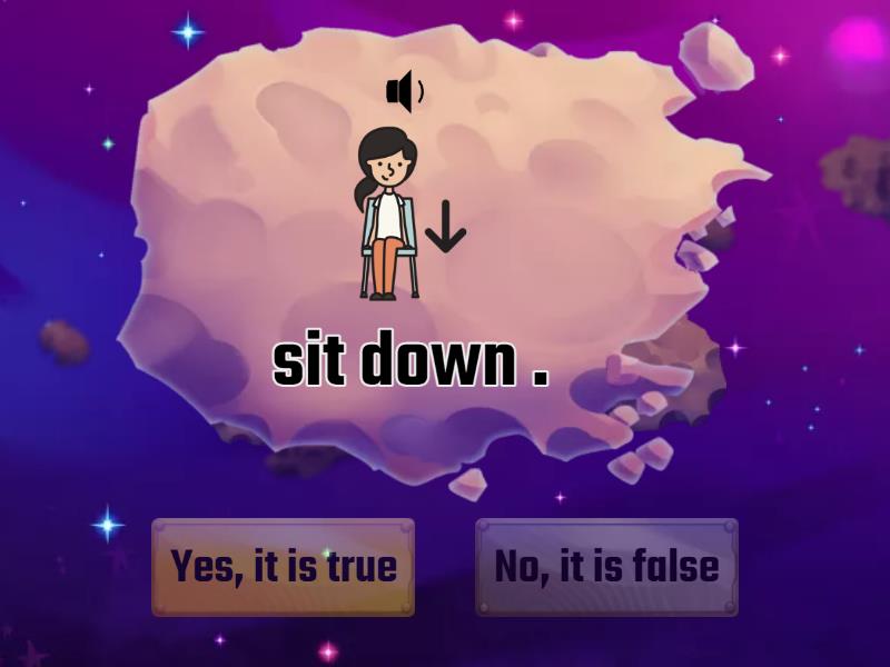 Instructions (stand up, sit down, look, listen, say) - True or false