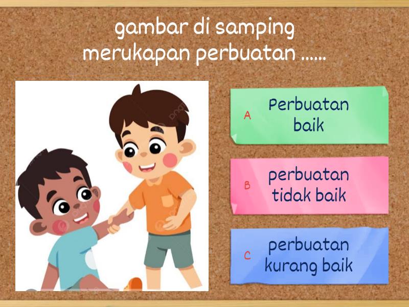 z Perbuatan Baik dan Buruk - Quiz