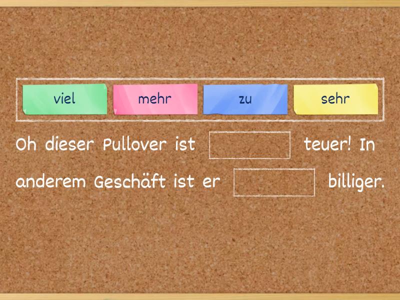 B1/B2 Adjektive: zu, ziemlich, viel, sehr, etwas - Complete the sentence