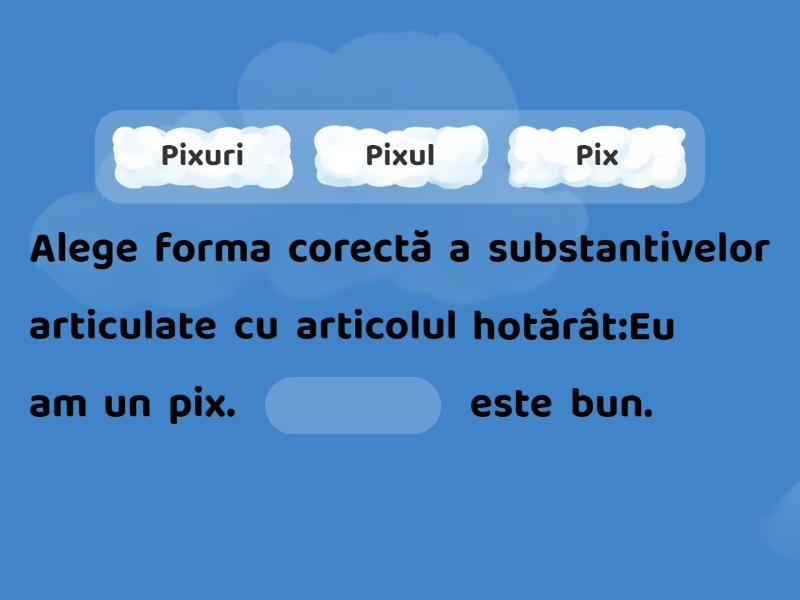 Substantive articulate Clasa a V-a - Complete the sentence