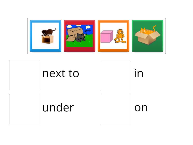 in, on, under, between, next to - Match up