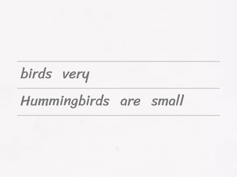 Hummingbirds - Put the words in order - Unjumble