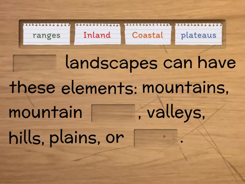 Inland landscapes - Complete the sentence