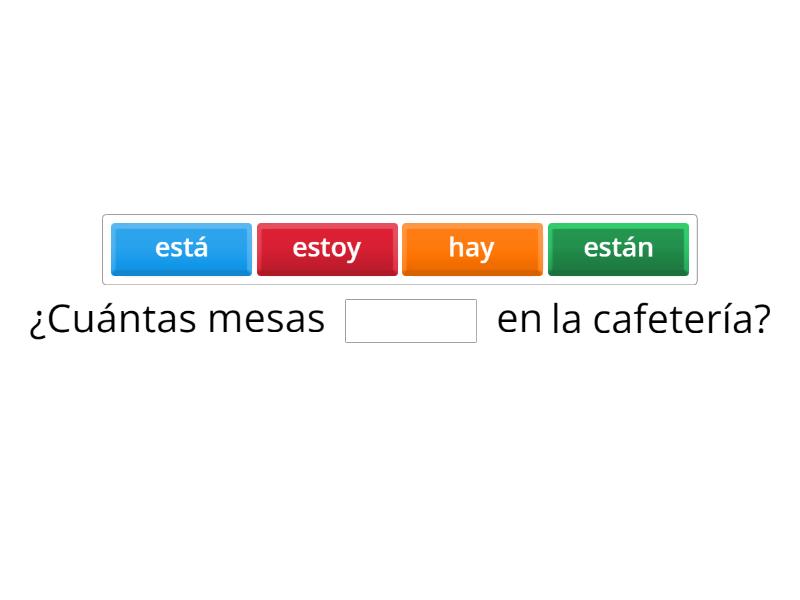 REPASO- ESTAR VS HAY (ESCUELA) - Complete the sentence