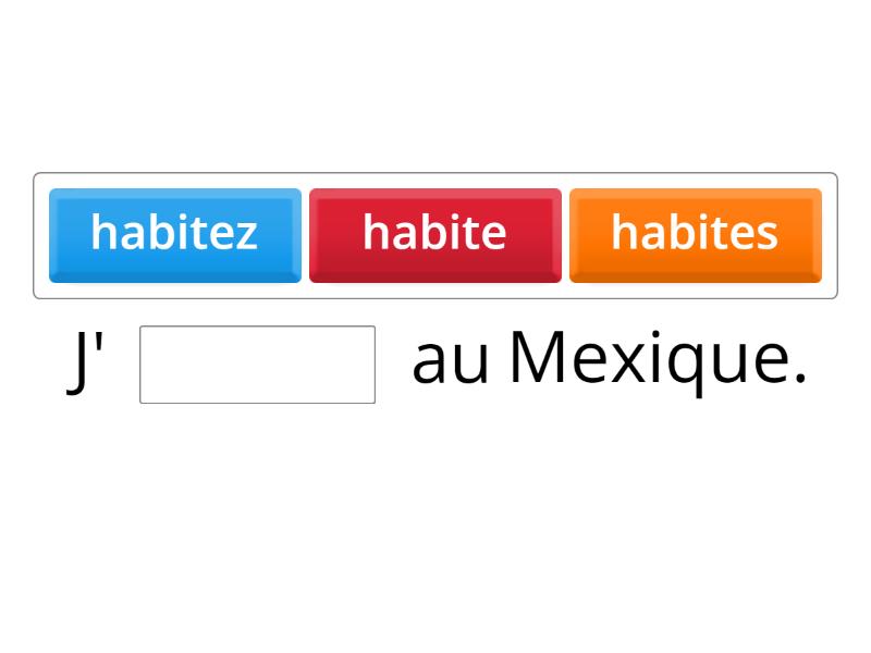Le verbe habiter EXERCICES PHRASES - Complete the sentence