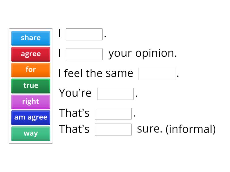 Agree/ disagree phrases - Complete the sentence