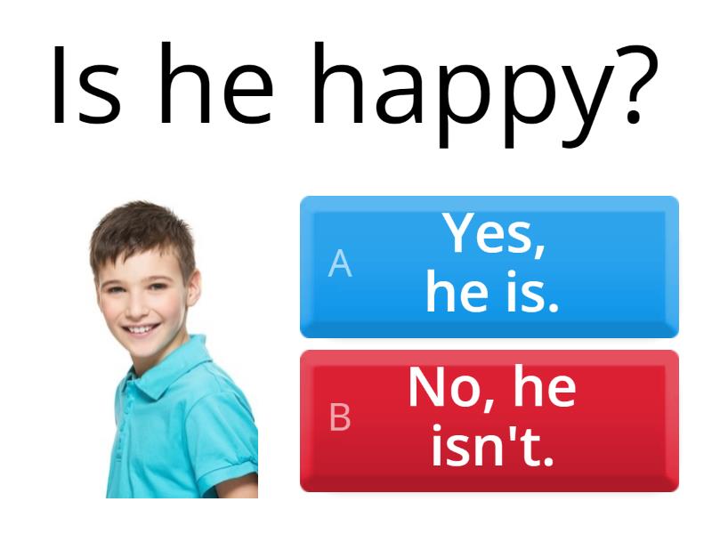 IS HE HAPPY? FEELINGS - TOBE QUESTIONS - Quiz