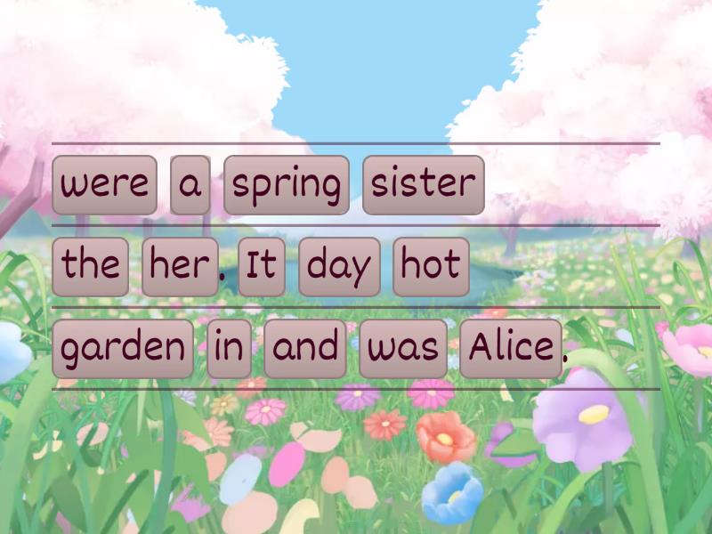 F. Make sentences about "Alice's adventures in Wonderland" - 1 - Unjumble