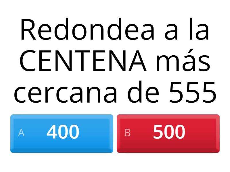 REDONDEAR A LA CENTENA MÁS CERCANA - Quiz