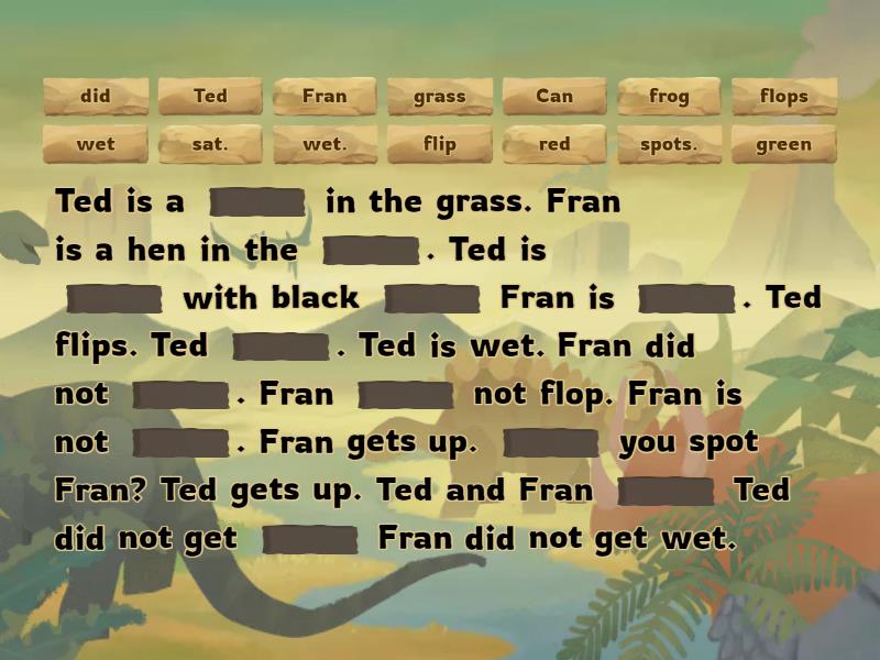 Ted and Fran. Choose the right word. - Complete the sentence