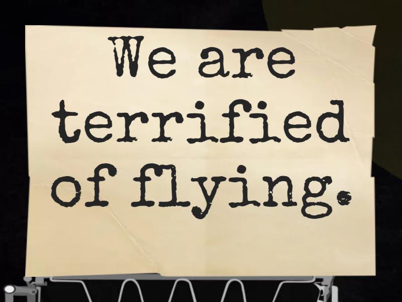 I am terrified of flying. - Flash cards