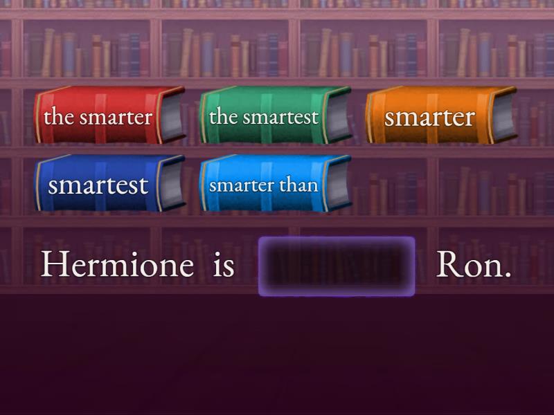 HARRY POTTER - SUPERLATIVE AND COMPARATIVE - Complete the sentence