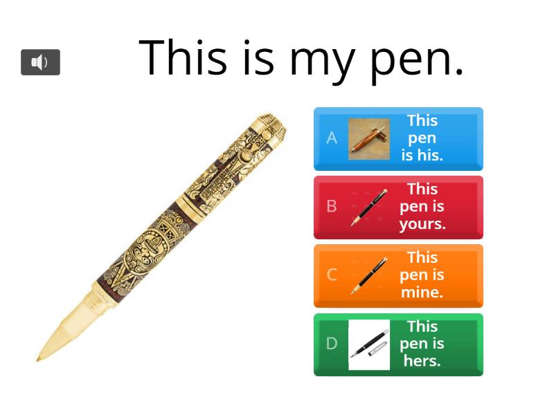 This is my pen. Possessive pronouns - Quiz