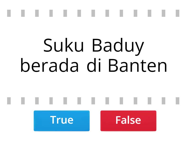 SUKU BADUY - True or false