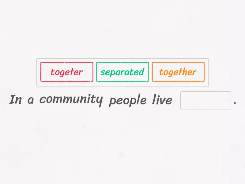 Our community sentences - Complete the sentence