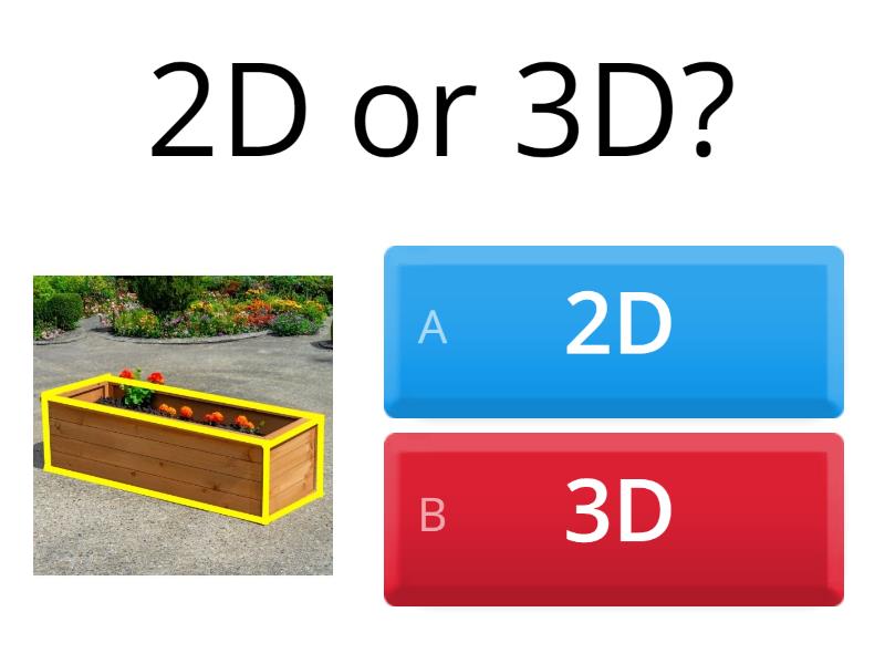 2D or 3D shape? - Quiz