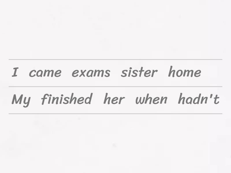 Past Perfect - Practice - Unjumble