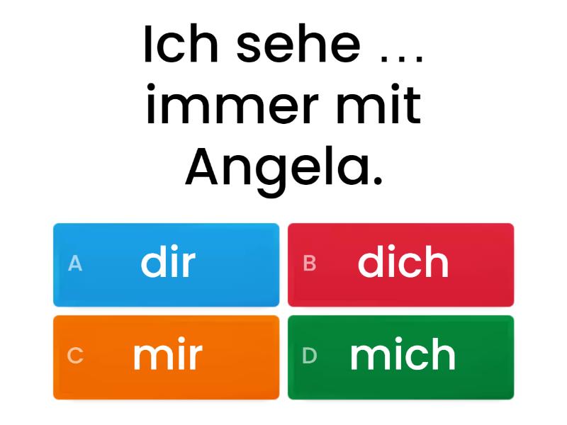 mir? mich? dir? dich? … - Cuestionario