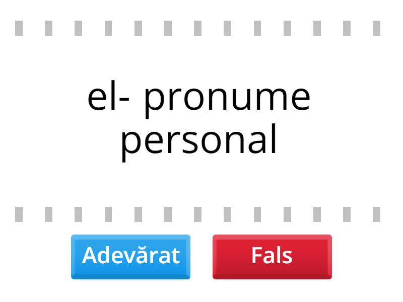 Pronumele - True or false