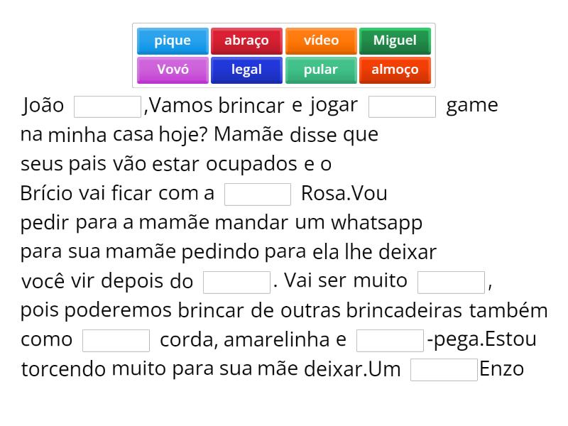 Complete o bilhete para o seu amigo - Complete the sentence