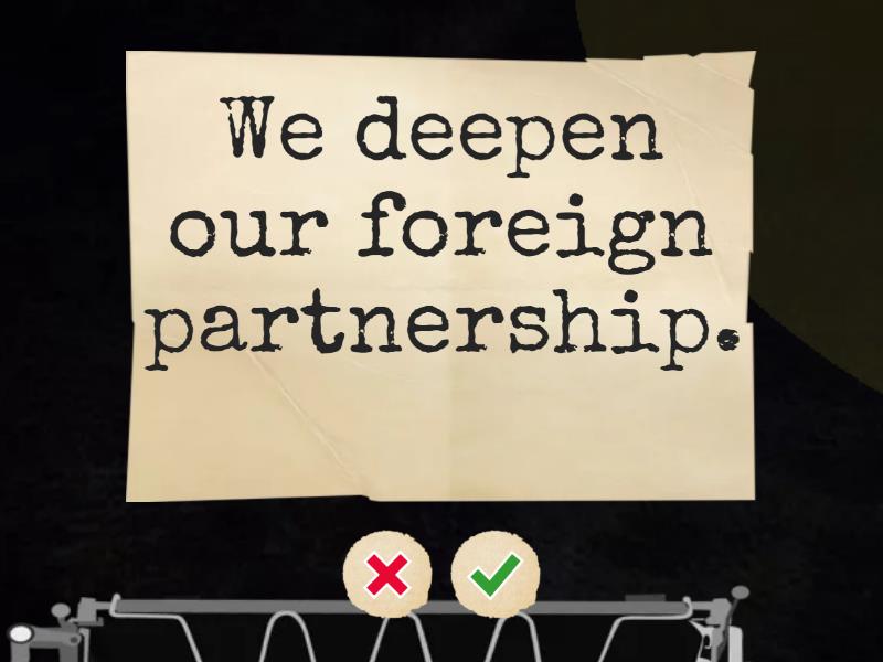 I deepen my foreign partnership. to deepen one's foreign partnership ...