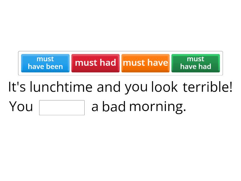 Past Modal Verbs - Complete the sentence