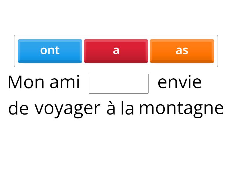 Choisis la forme correcte du verbe Être ou Avoir - Completa la oración